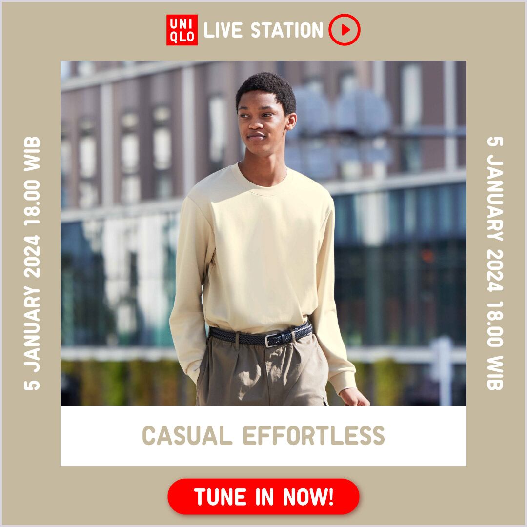 Casual Effortless by UNIQLO Lapiazza | UNIQLO LIVE STATION